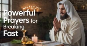 22+ Powerful Prayers For Breaking Fast: A Spiritual Journey of Renewal ...