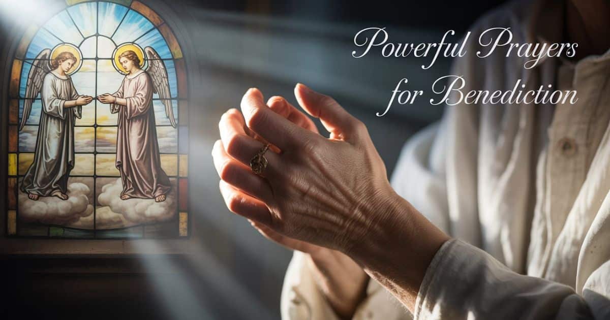 25 Powerful Prayers For Benediction