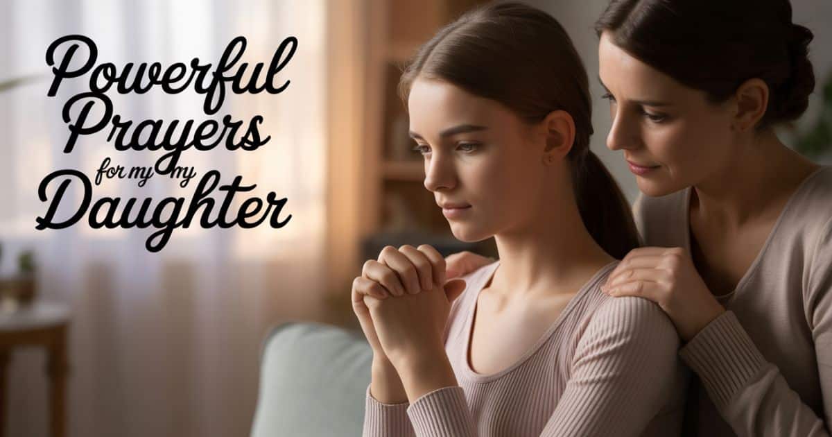 27 Powerful Prayers For My Daughter