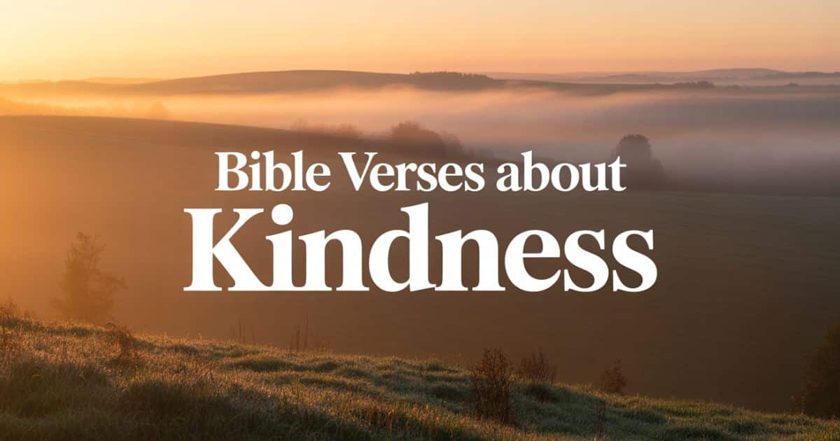 25 Bible Verses About Kindness To others